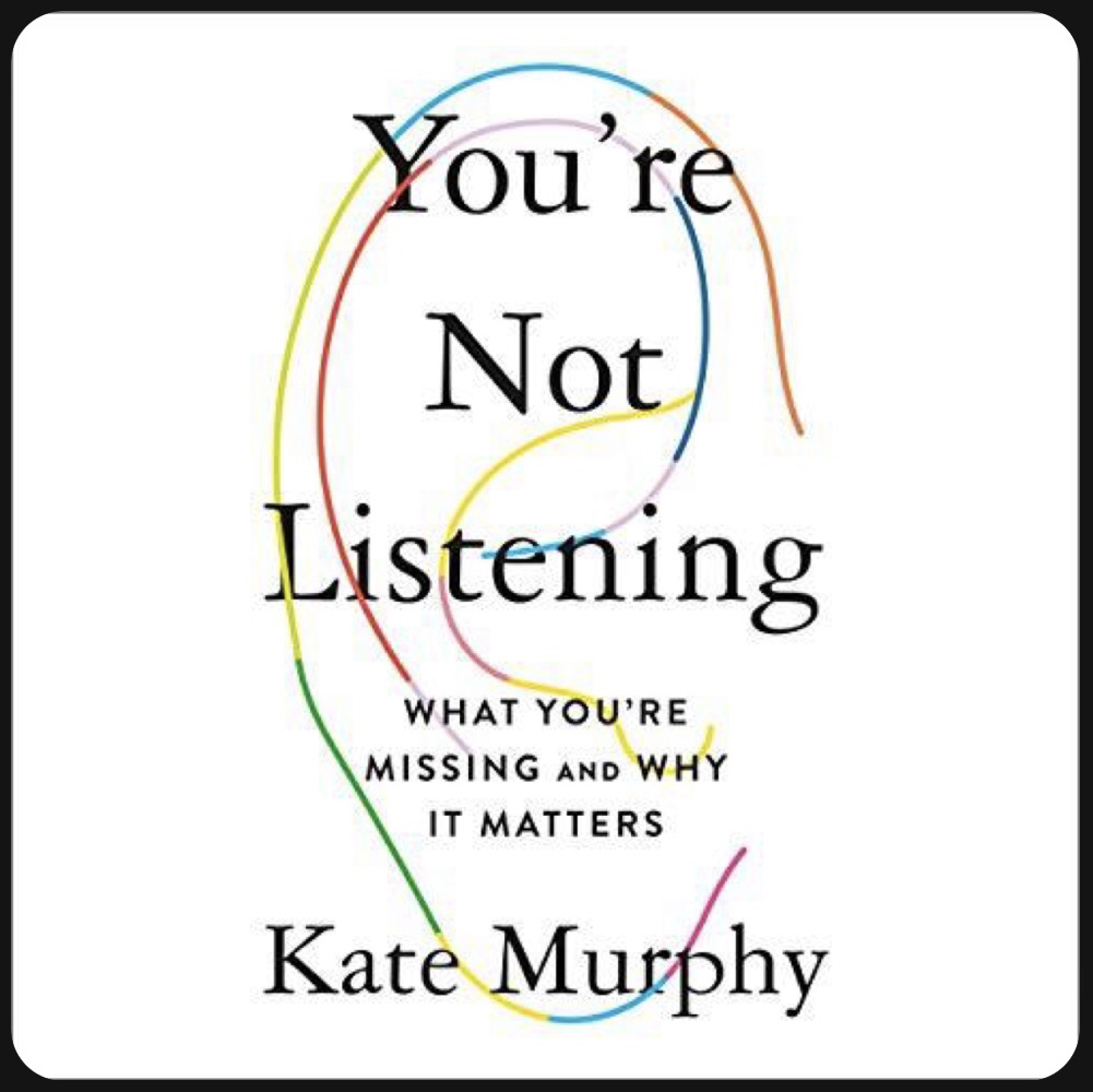 Book notes: You’re Not Listening by Kate Murphy – Marlo Yonocruz