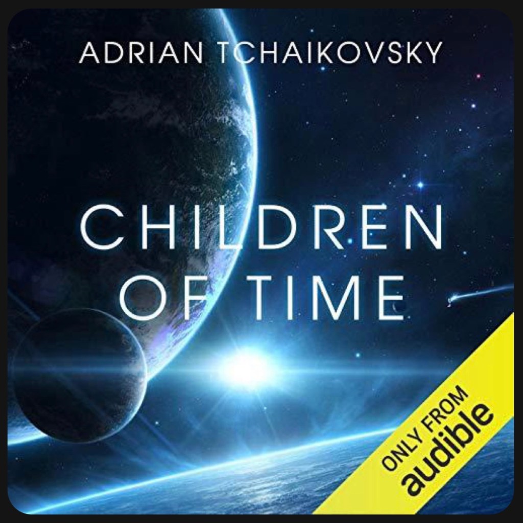 Book notes: Children of Time by Adrian Tchaikovsky – Marlo Yonocruz