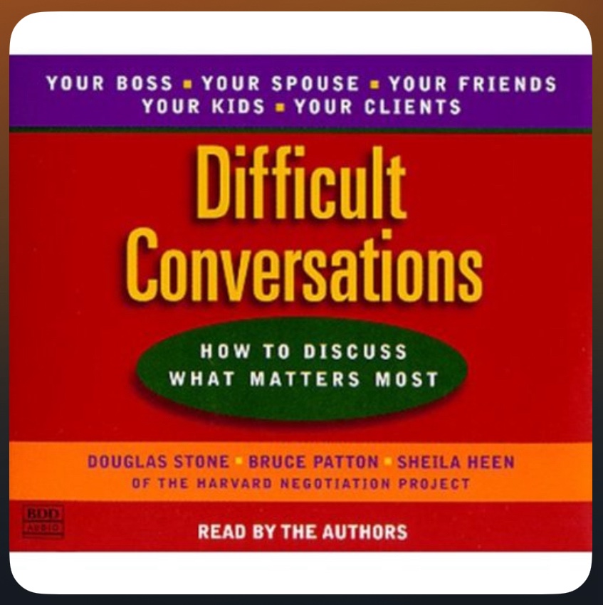 Book notes: Difficult Conversations by Douglas Stone, Bruce Patton ...